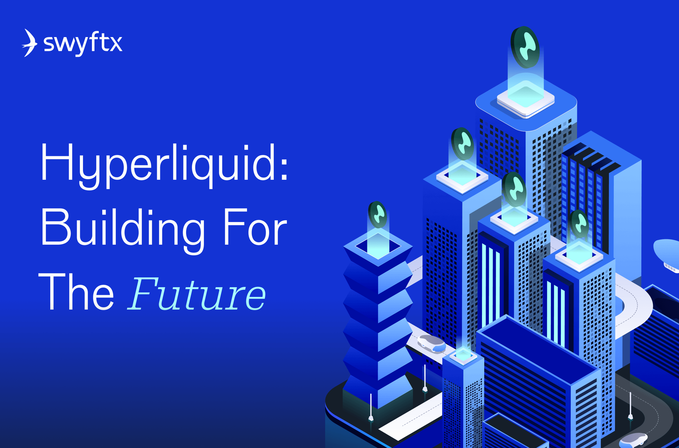 Hyperliquid: Building For The Future